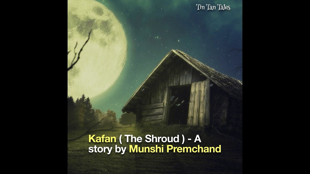Kafan (The Shroud) - A story by Munshi Premchand - YouTube