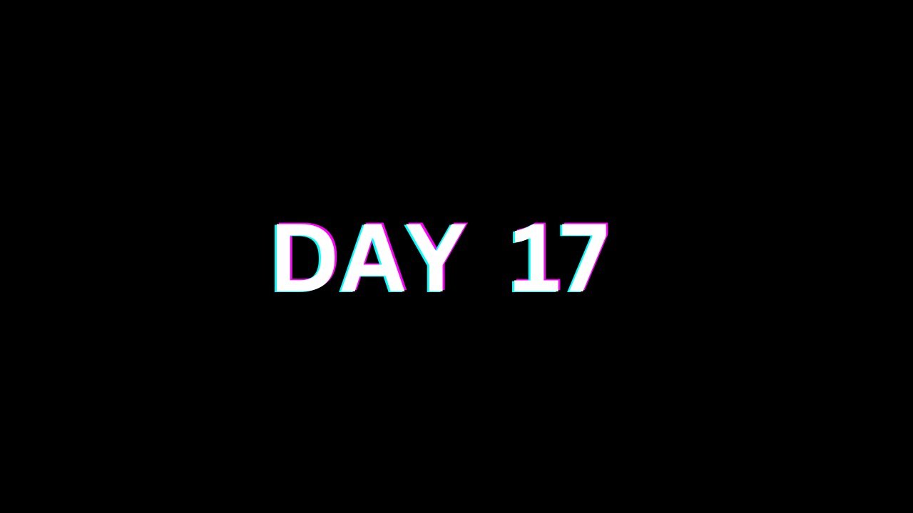 DAY 17 - YouTube