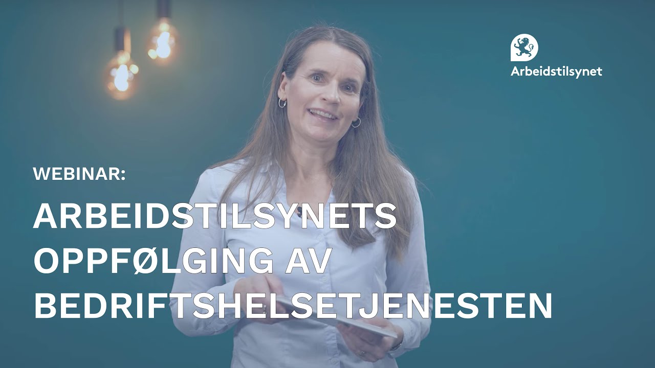 Webinar: Arbeidstilsynets oppfølging av bedriftshelsetjenesten - YouTube