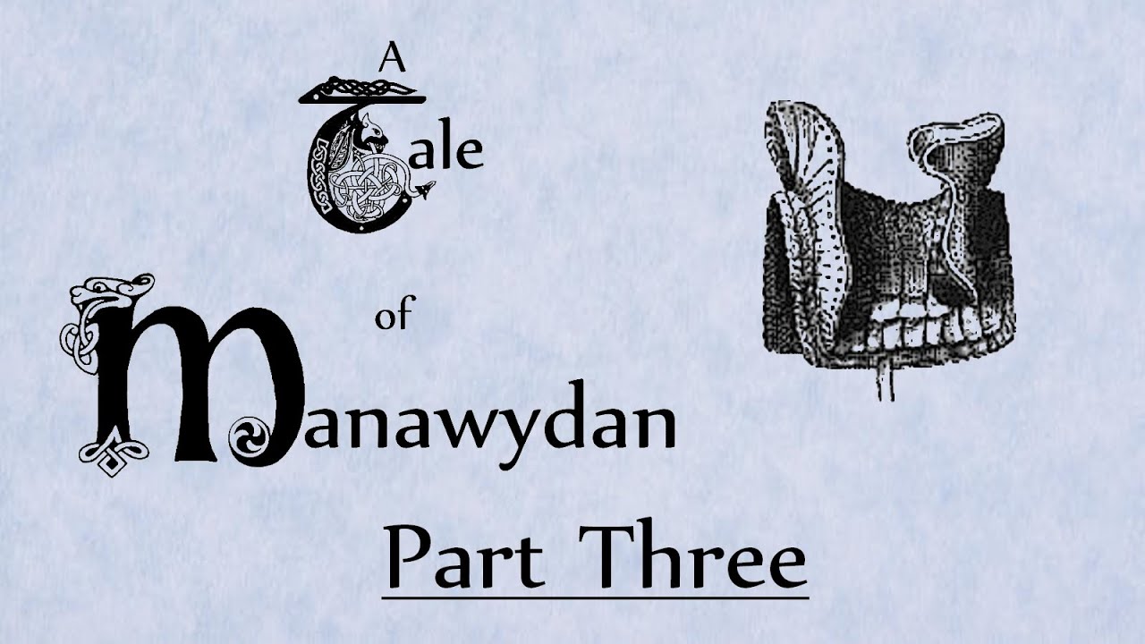 A Tale of Manawydan Part 3 - YouTube