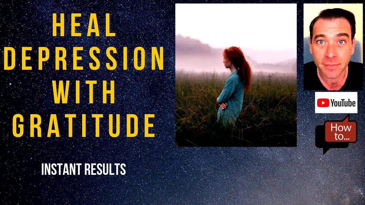 Heal Depression with Gratitude - YouTube