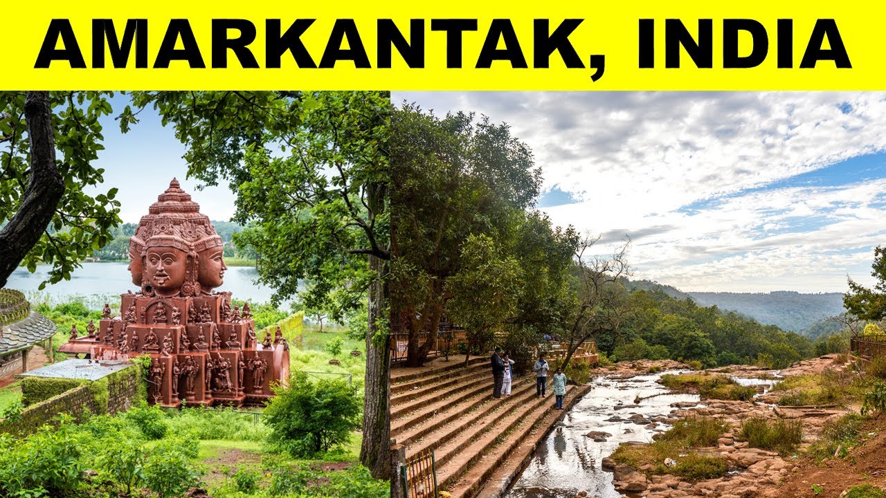 THINGS TO DO IN AMARKANTAK | PLACES TO VISIT IN AMARKANTAK | AMARKANTAK ...