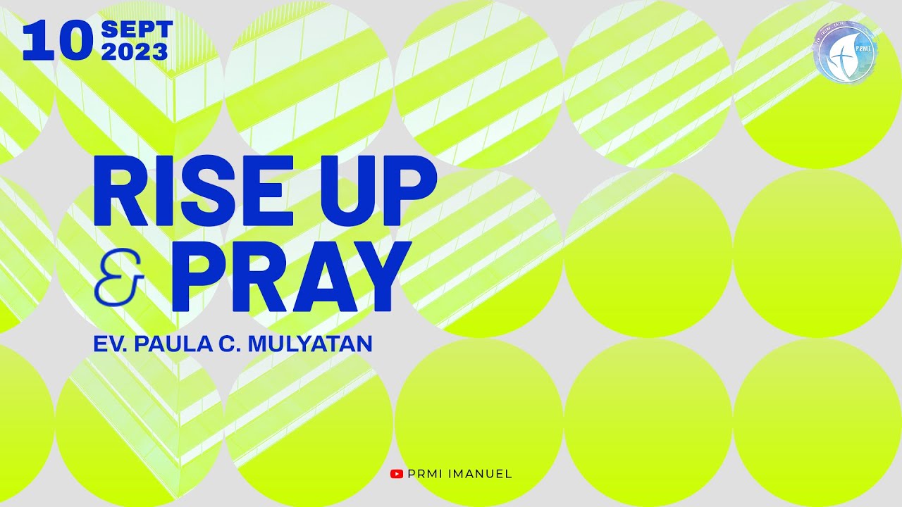 Rise Up and Pray - Ev. Paula C Mulyatan (PRMI | 10 September 2023 ...