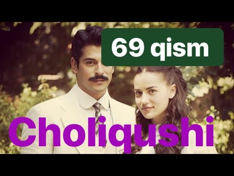 69 Choliqushi uzbek tilida HD 69 qism (turk seriali)