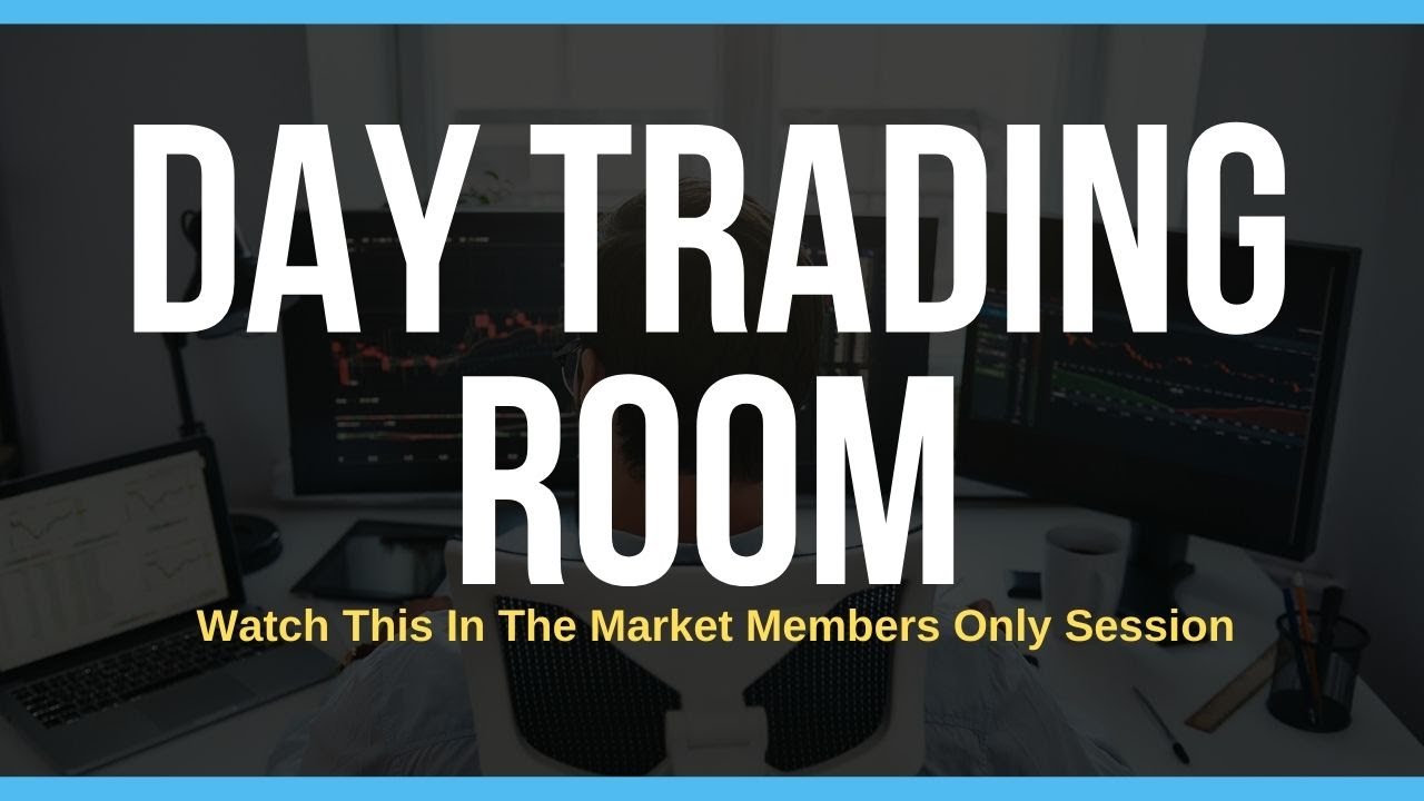 DAY TRADING ROOM - WATCH THIS MEMBERS ONLY SESSION - YouTube