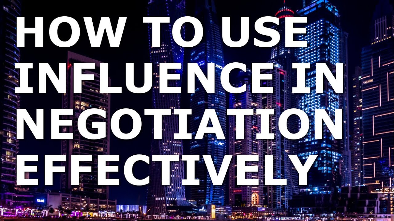 Negotiation Skills: How to Use Influence In Negotiation Effectively - YouTube