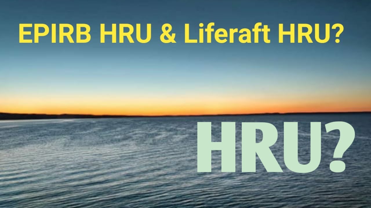 Difference between EPIRB HRU and Liferaft HRU? //Explanation of ...