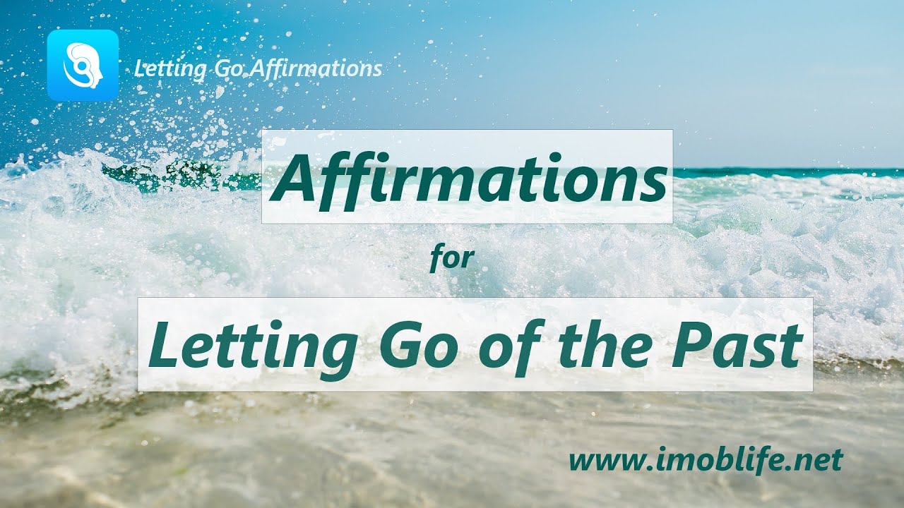 Let Go of the Past Affirmations||Positive Affirmations|Affirmations for ...