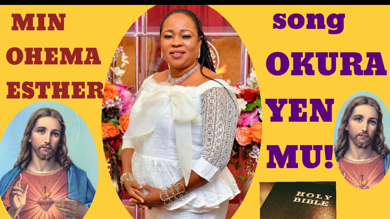 MIN.OHEMA ESTHER =SONG=OKURA YEN MU=GHANAIAN GOSPEL MUSIC - YouTube