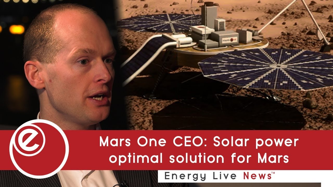 Mars One CEO: Solar power optimal solution for Mars | Energy Live News ...