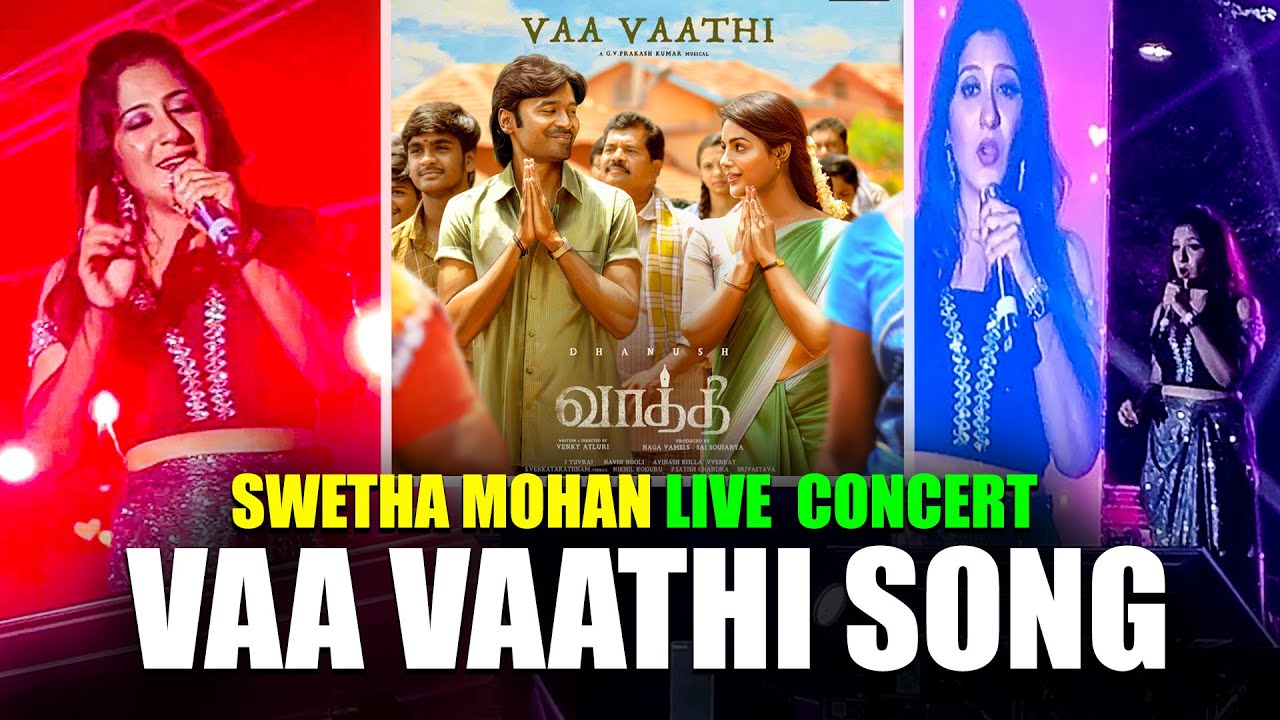 Vaa Vaathi Song🔥😍 | Swetha Mohan Live Concert | Vaathi Movie | Dhanush ...