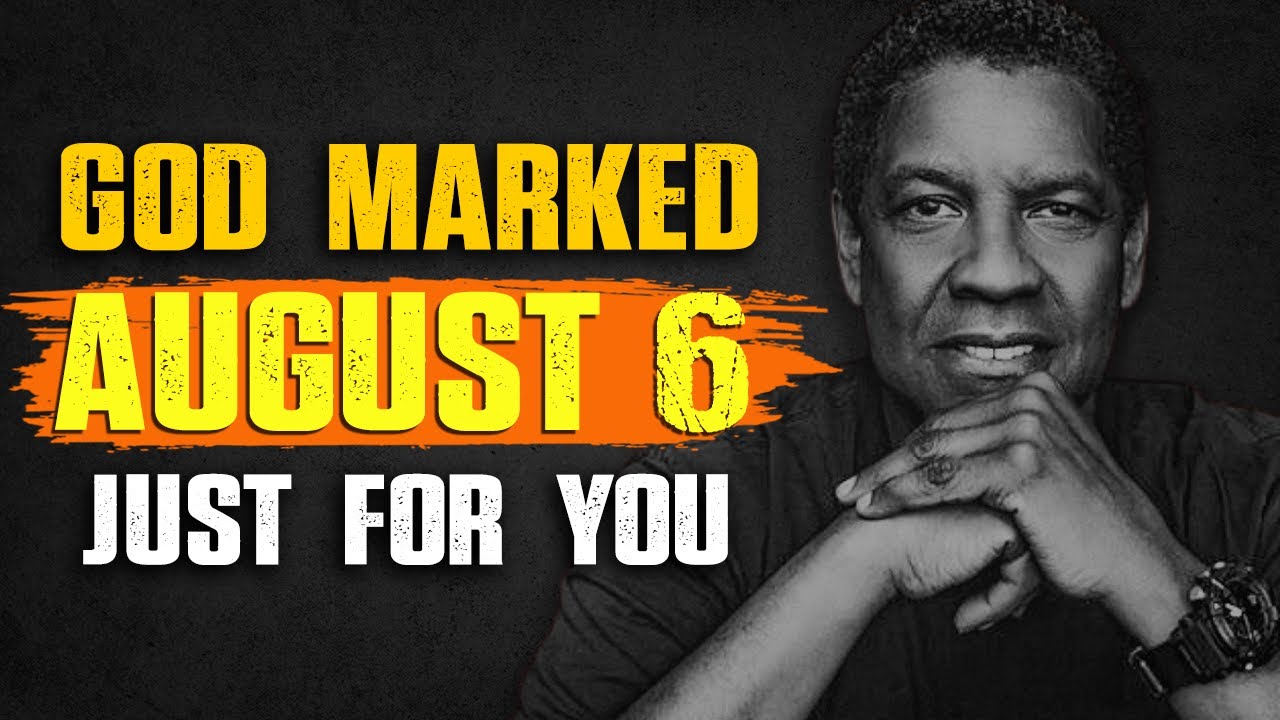 God's Chosen You 📅 God Marked August 6 Just for You - YouTube