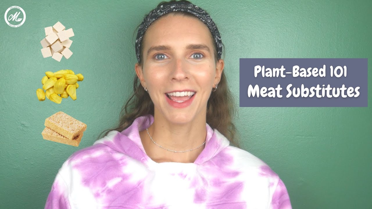 Plant-Based 101: Meat Substitutes - YouTube