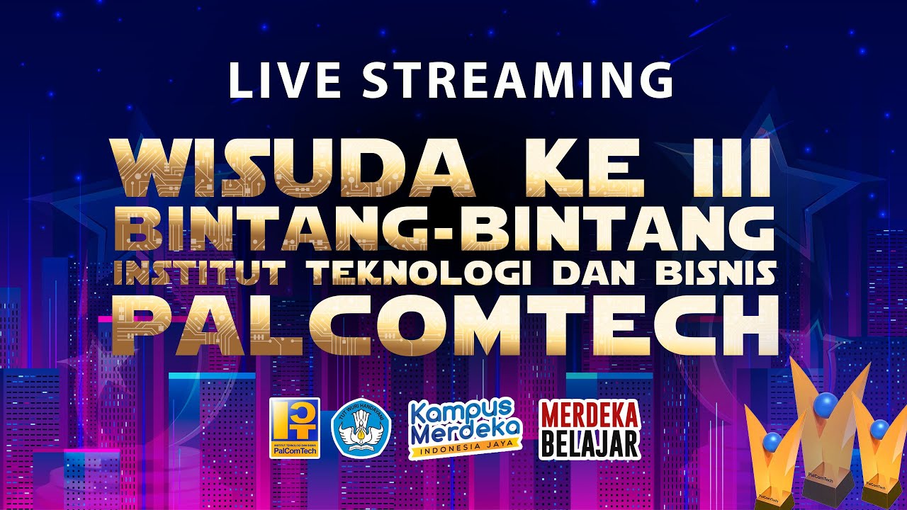 LIVE STREAMING WISUDA KE-3 INSTITUT TEKNOLOGI DAN BISNIS PALCOMTECH ...