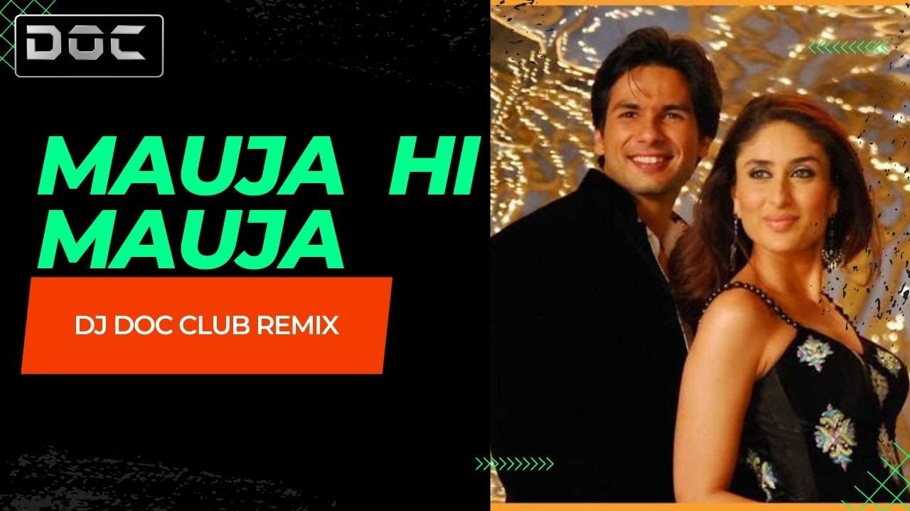 Mauja Hi Mauja Remix | DJ Doc | Jab We Met | Shahid kapoor, Kareena ...