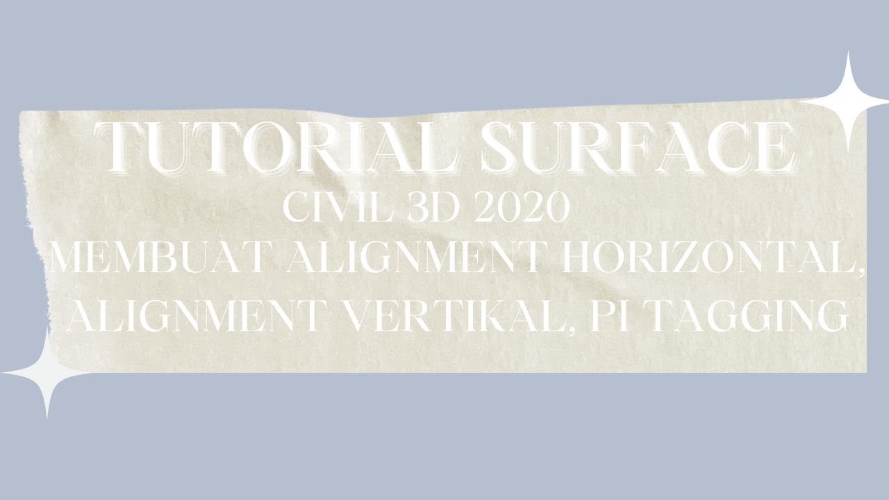 TUTORIAL CIVIL 3D 2020 -Membuat Alignment Horizontal, Alignment ...