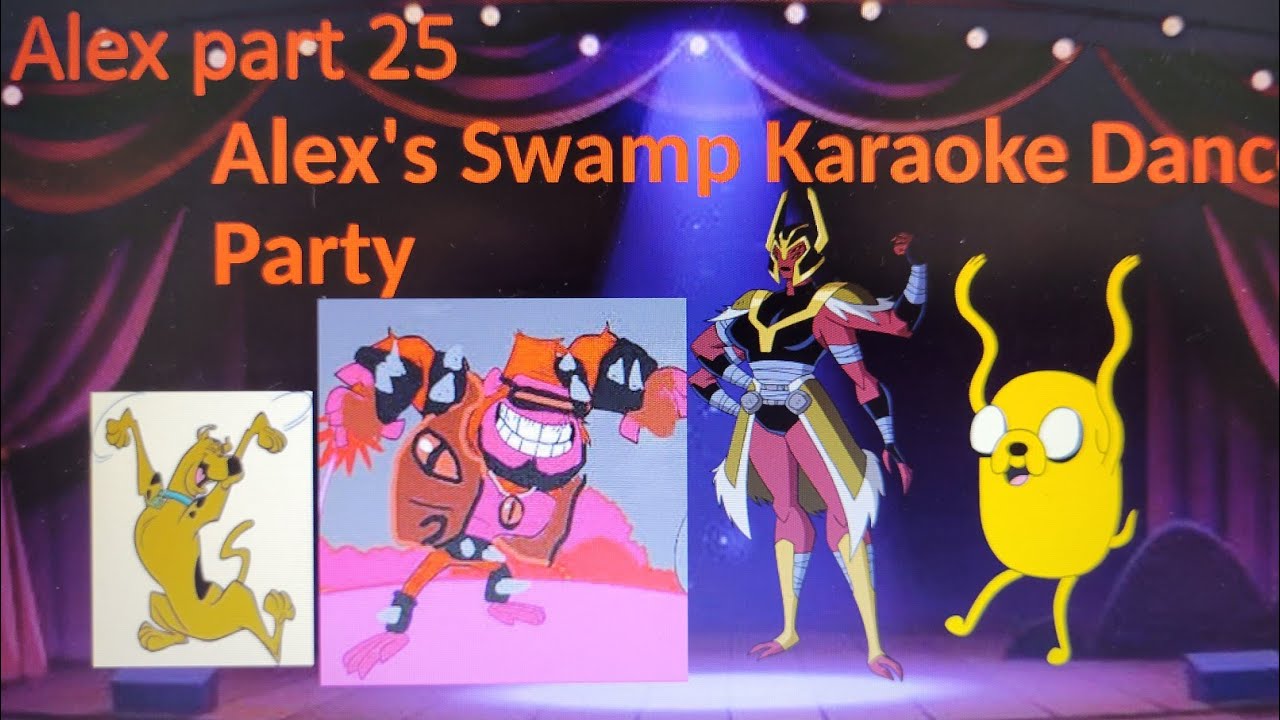 "Alex"(Shrek) Part 25-Alex's Swamp Karaoke Dance Party - YouTube