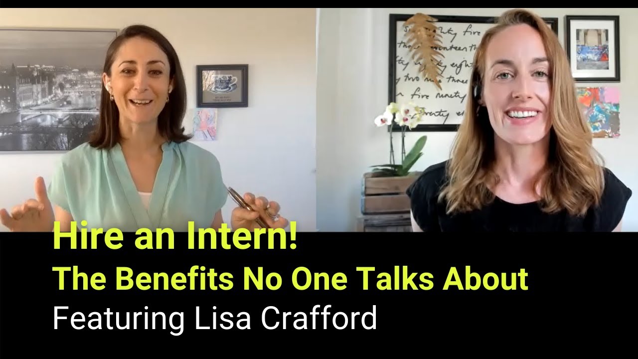 Hire an Intern! The Benefits No One Talks About Featuring Lisa Crafford ...