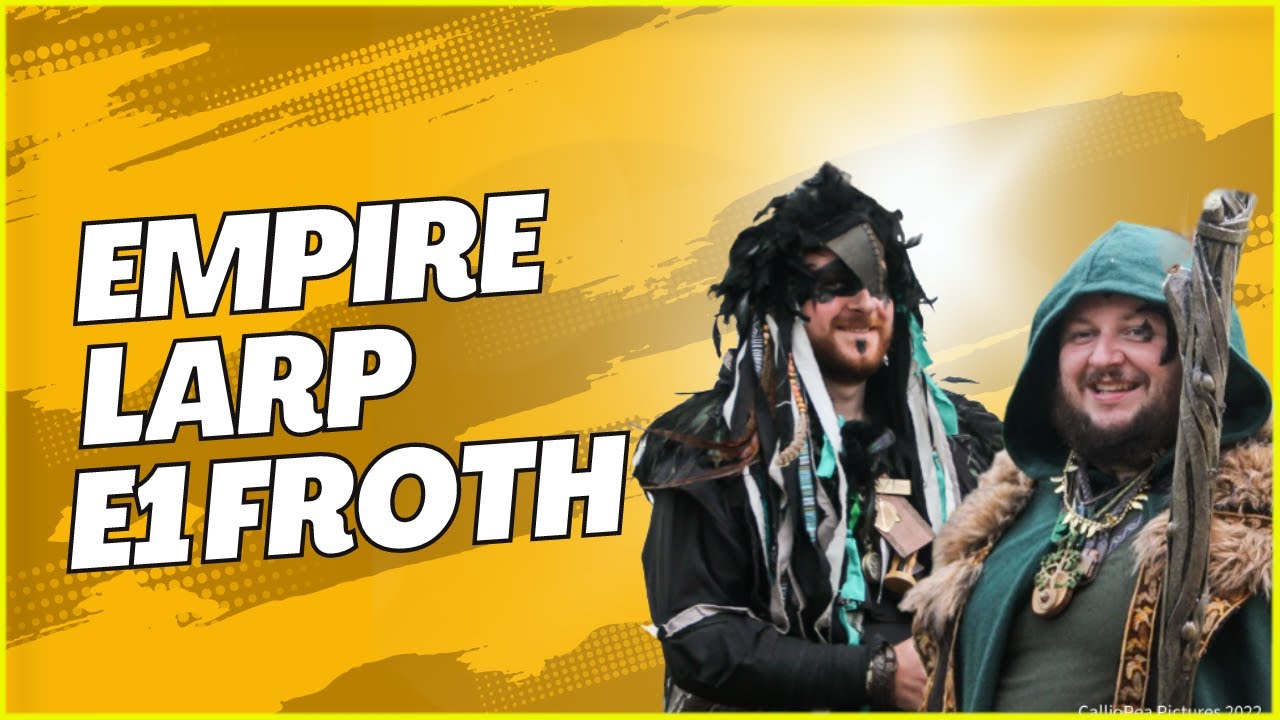 Empire LARP E1 Froth! - Yet Another LARP Podcast - YouTube