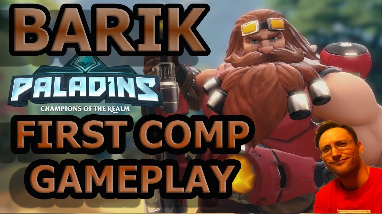 Paladins Gameplay - BARIK - FIRST COMPETITIVE GAMEPLAY = BEASTLY - YouTube