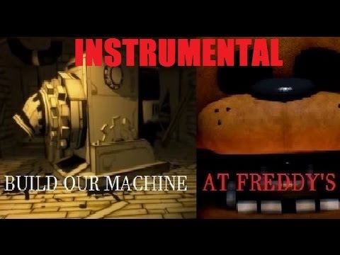 Build Our Machine at Freddy's (Build Our Machine + Five Nigth at Freddy ...