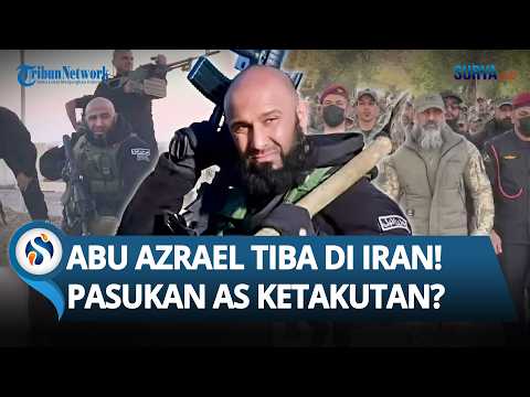 SOSOK 'MALAIKAT MAUT' Abu Azrael Tiba di Iran! Komandan Irak Paling Ditakuti Pasukan Khusus AS