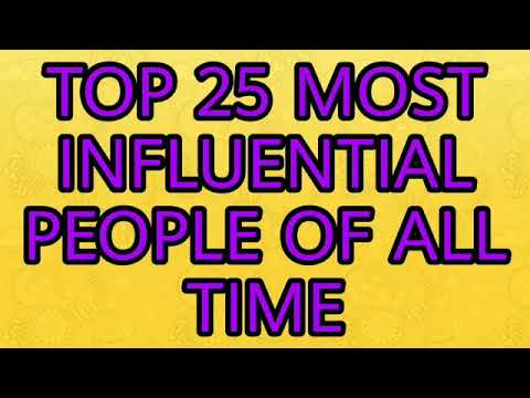 Top 25 most influential people of all time - YouTube