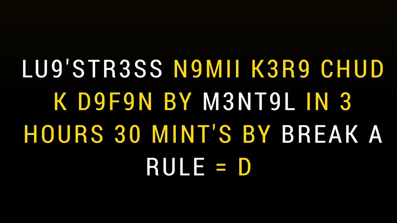 LU9'STR3SS N9MII K3R9 CHUD K D9F9N BY M3NT9L IN 3 HOURS 30 MINT'S BY ...