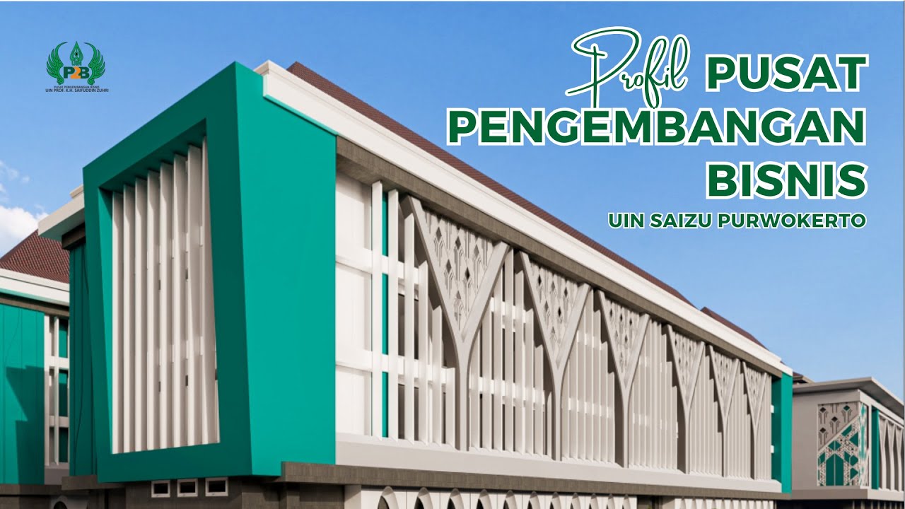 Profil Pusat Pengembangan Bisnis UIN SAIZU Purwokerto - YouTube
