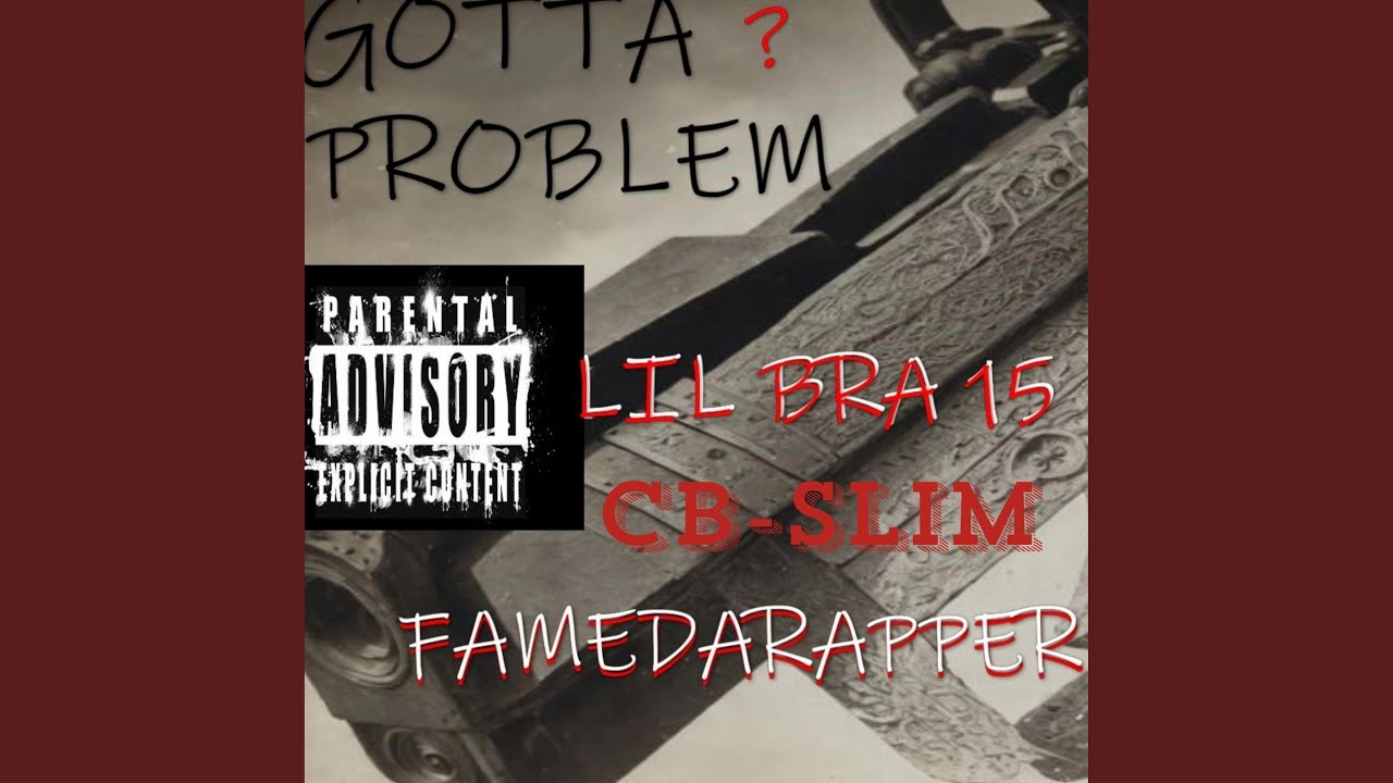 Gotta Problem (feat. FameDaRapper & CB Slim) - YouTube