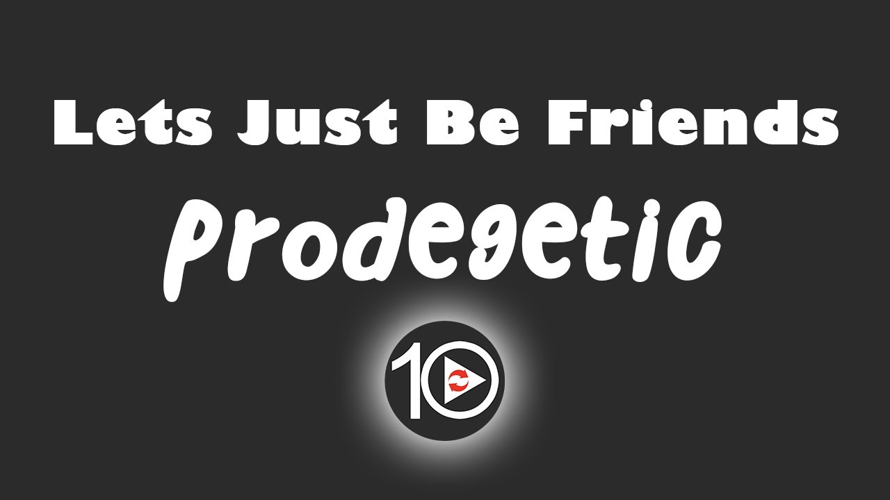 Prodegetic - Lets Just Be Friends 10 Hour NIGHT LIGHT Version - YouTube