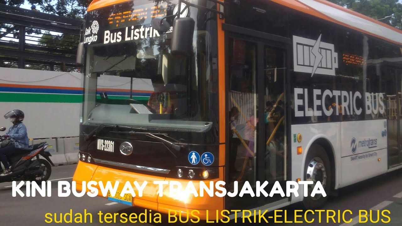 KINI BUSWAY TRANSJAKARTA SUDAH TERSEDIA BUS LISTRIK - ELECTRIC BUS ...