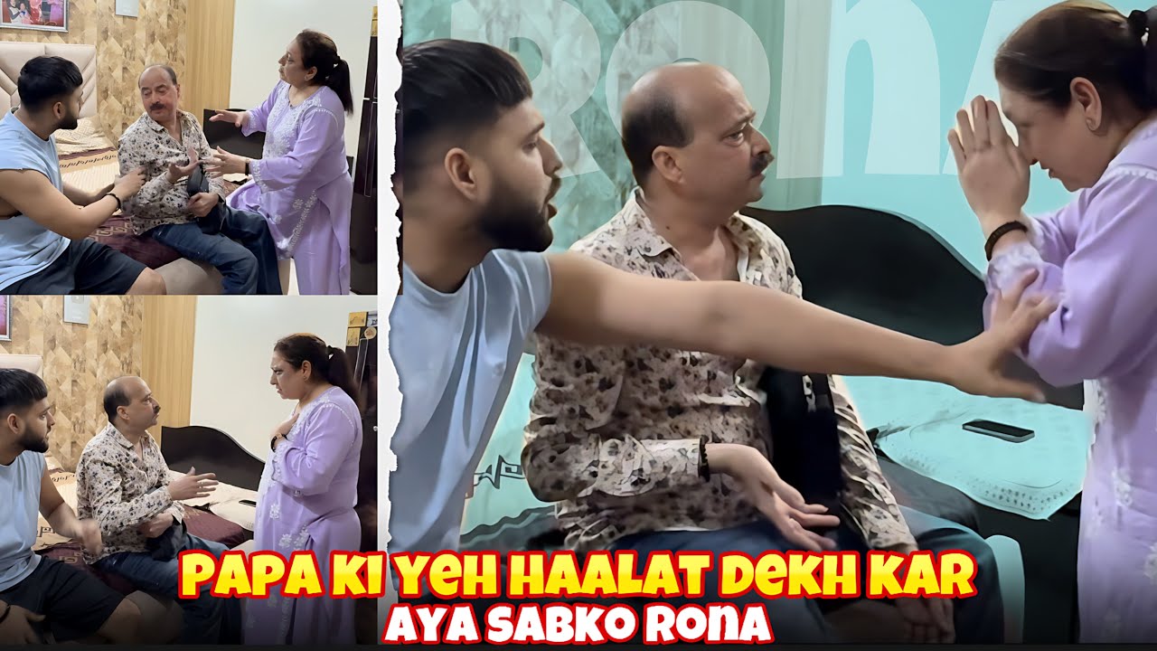 Papa ki yeh haalat dekh kar 😭 aya sabko rona 🙏 - YouTube