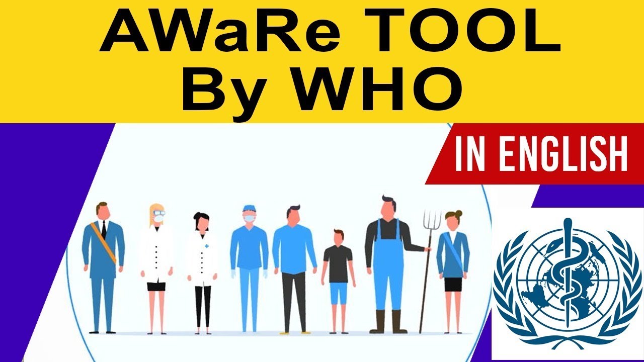 AWARE tool launched by WHO, Aims to reduce spread of antimicrobial ...