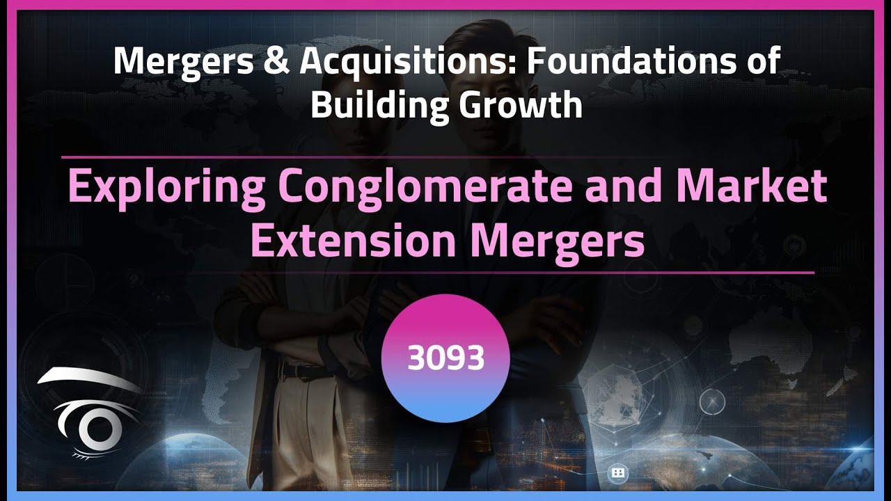 Exploring Conglomerate and Market Extension Mergers | Exclusive Lesson ...