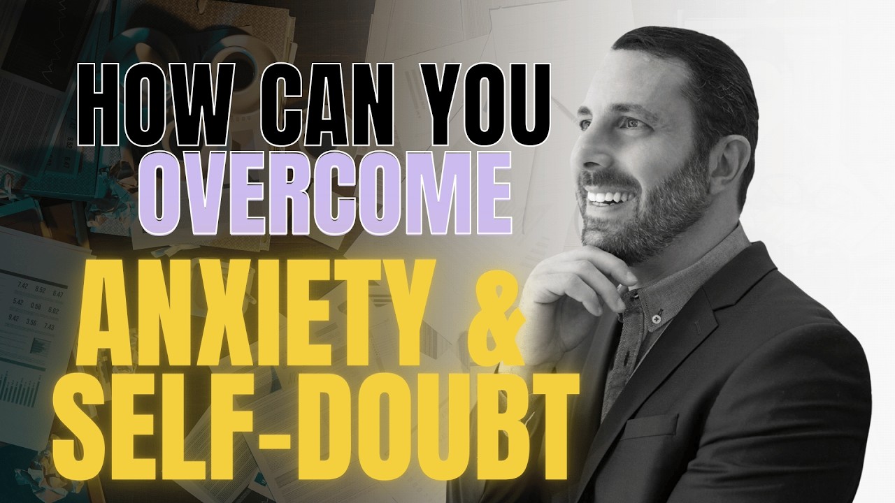 How Can You Overcome Anxiety & Self-Doubt? - YouTube