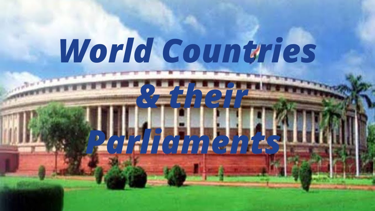 Countries and their parliaments/ countries and their parliament names ...