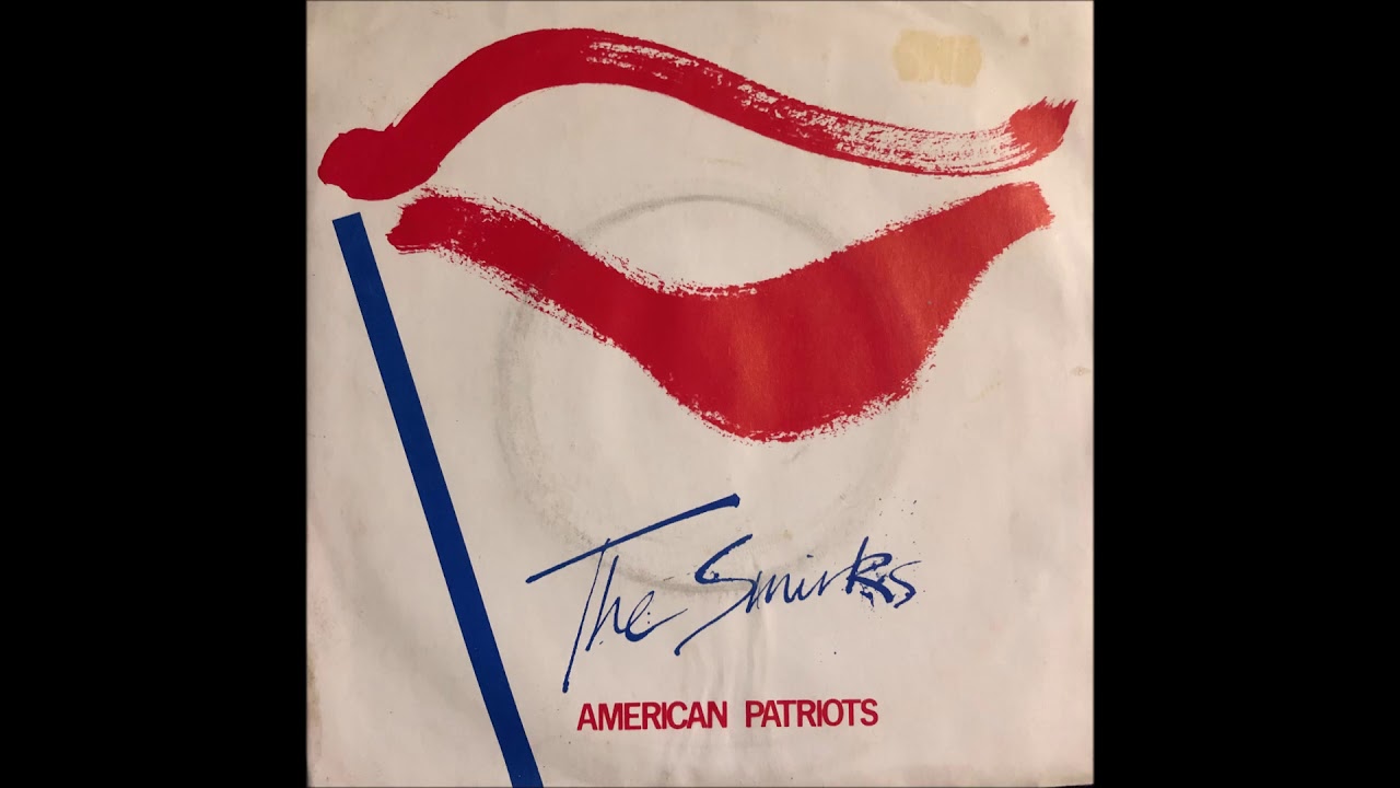 The Smirks - American Patriots (1979) - YouTube