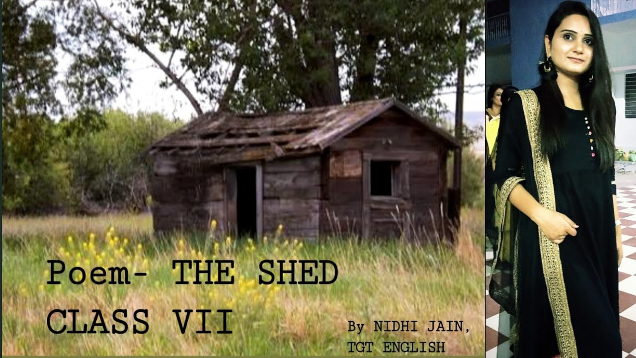 Class VII , ENGLISH , Poem- 3 "THE SHED" - YouTube