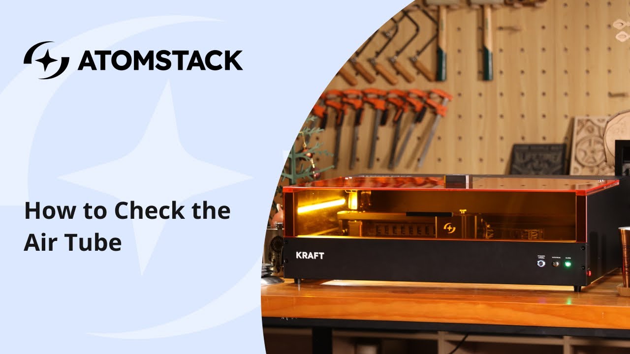 How to Check the Air Tube | AtomStack Kraft - YouTube