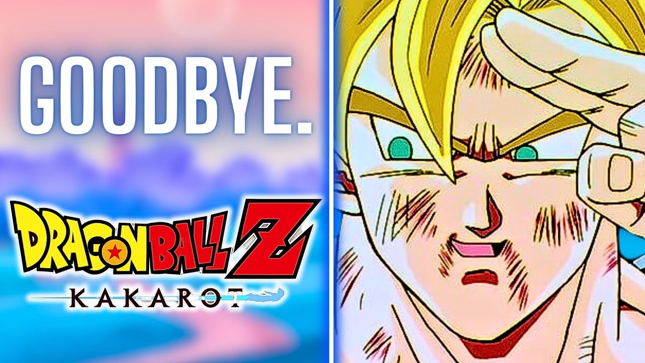 Goodbye DBZ Kakarot.. - YouTube