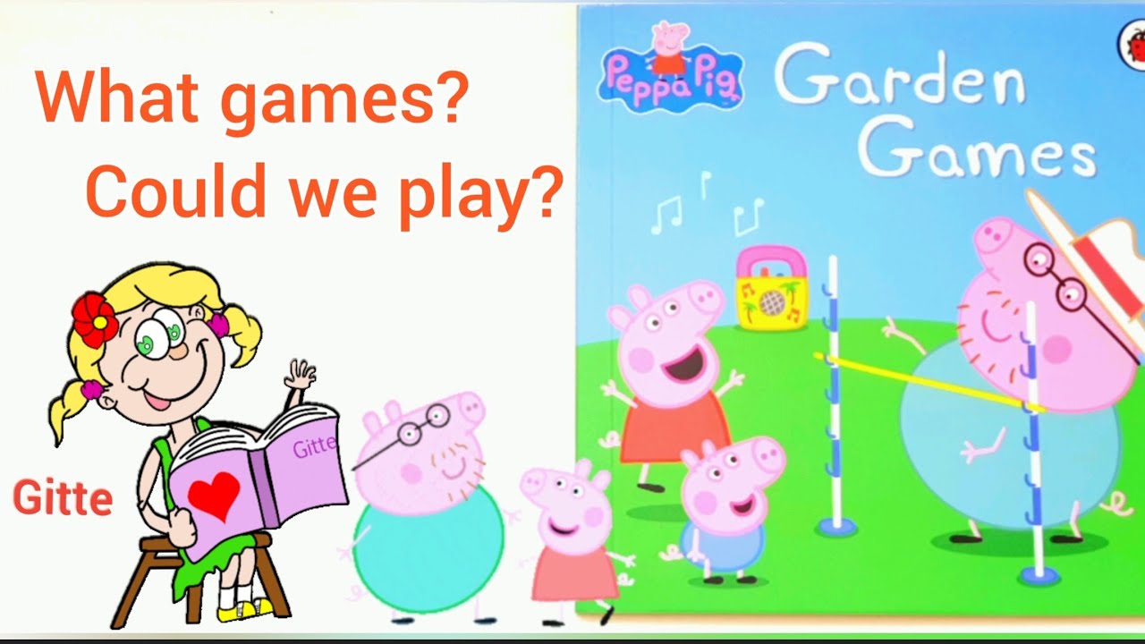 Read Aloud Book | Garden Games Peppa Pig Book | Read Aloud Story Time ...