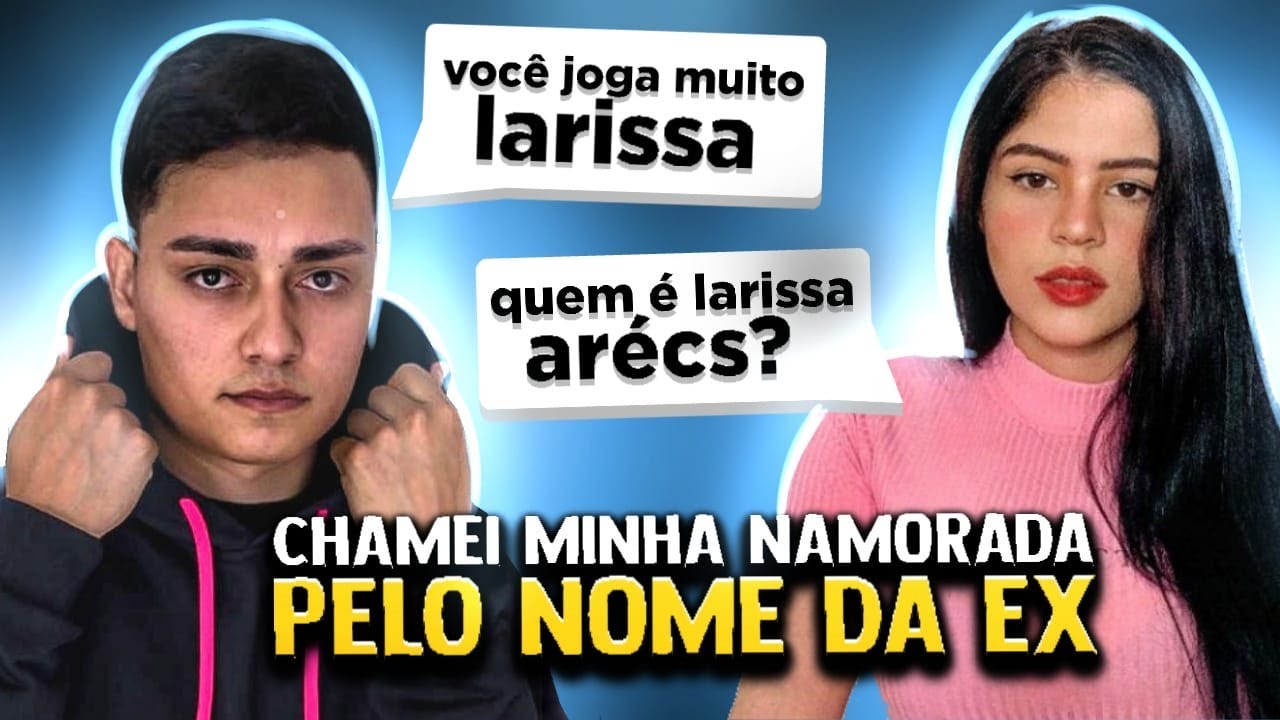 Chamei Minha Namorada Pelo Nome Da Ex😅 Youtube