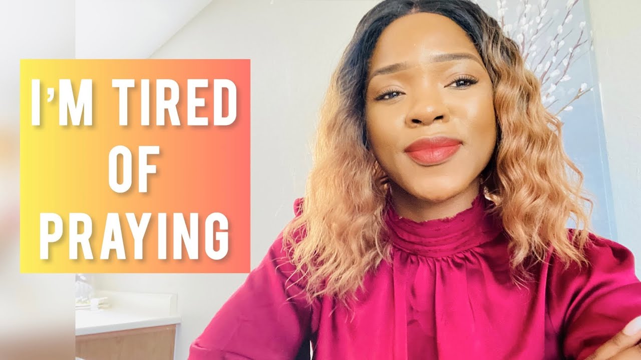 Tired Of Praying and Discouraged, This Is For You! God wants you to ...