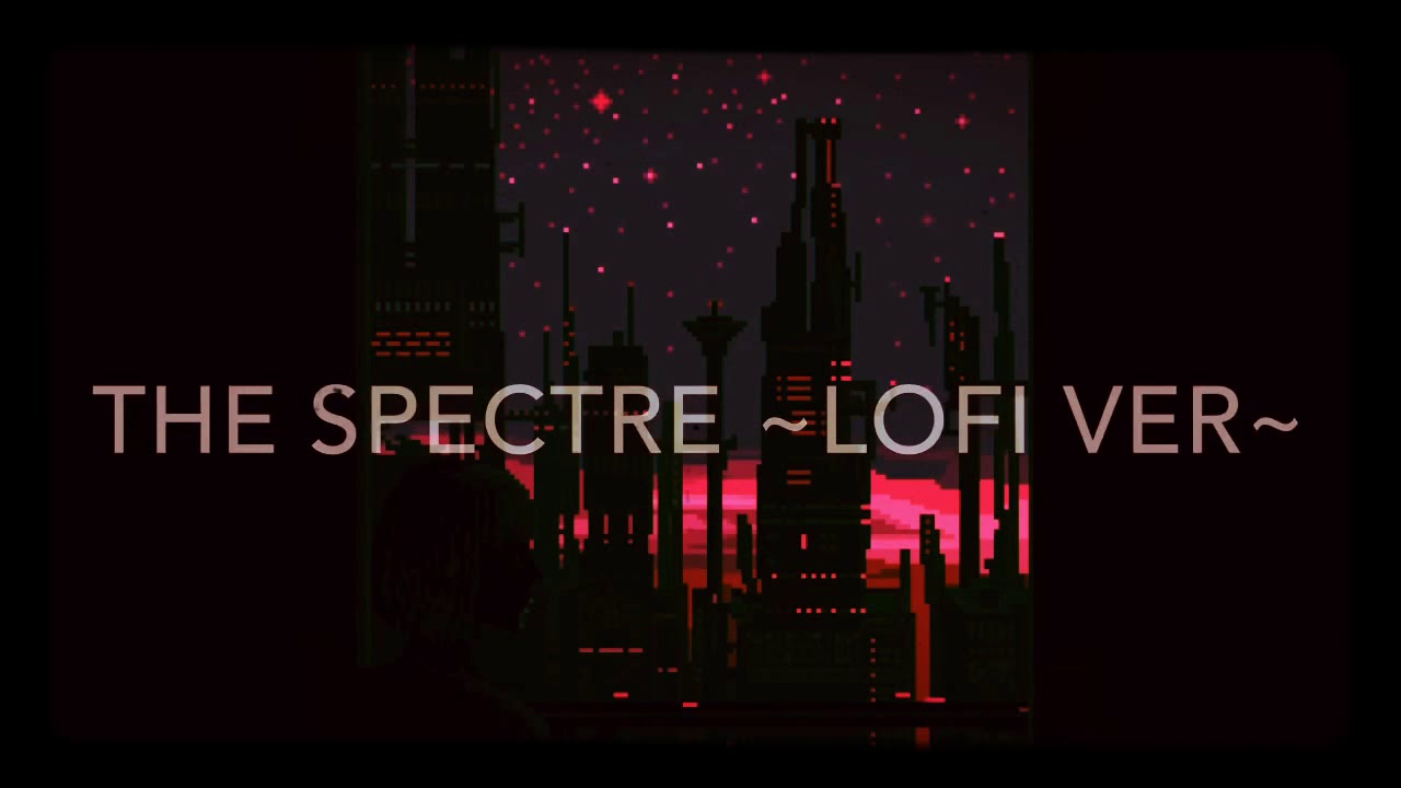 The spectre ~lofi pop ver~ - YouTube
