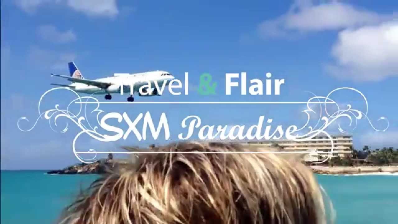 Travel & Flair - SXM Paradise - YouTube