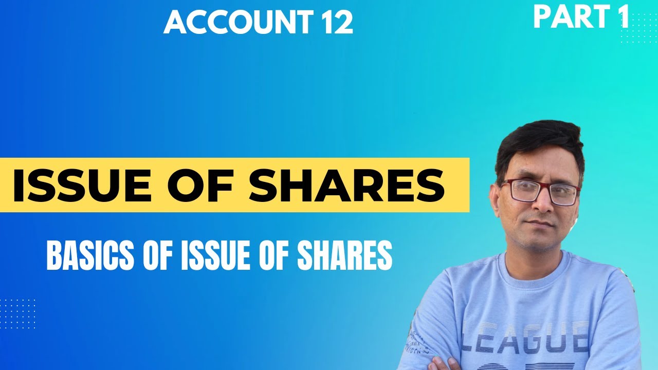 Account 12 ! Issue of Share Capital ! Part 1 ! - YouTube