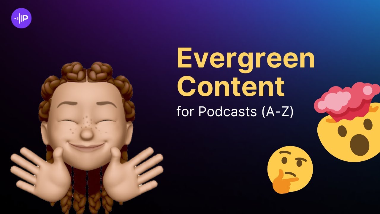 #1 - A-Z Guide to Crafting Evergreen Podcast Content - YouTube