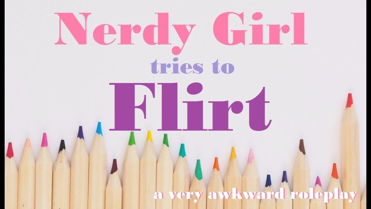 Shy Nerdy Girl Flirts With You Asmr Roleplay Gender Neutral