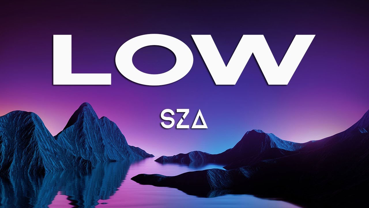 SZA - Low (Lyrics) - YouTube
